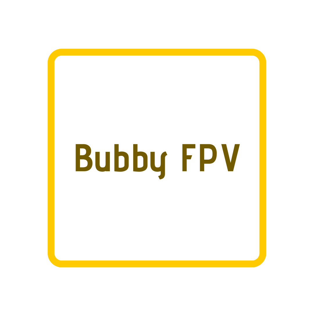 Bubby FPV – FPV AND CHILL